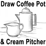 How to Draw Coffee Pot and Pitcher of Cream Drawing Lesson – How to ...