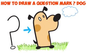 question mark dog – How to Draw Step by Step Drawing Tutorials